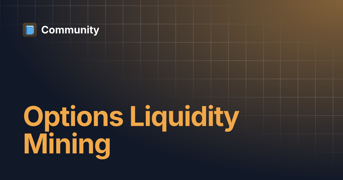 Options Liquidity Mining | Community